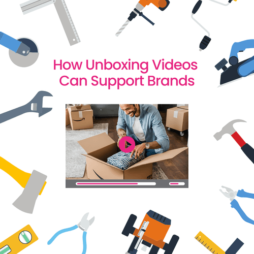 How Unboxing Videos Can Support Brands | Vyrill